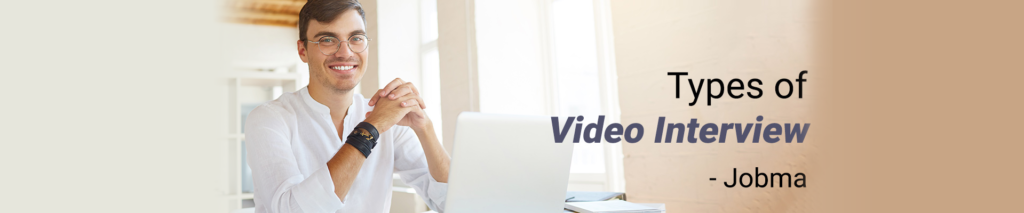 Types of Video Interview - Jobma
