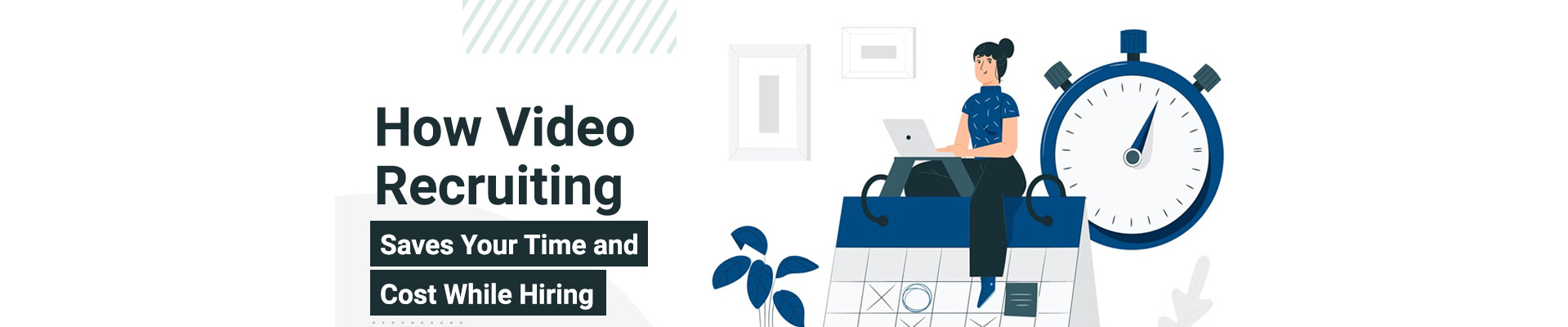 How Video Recruiting Saves Your Time and Cost While Hiring