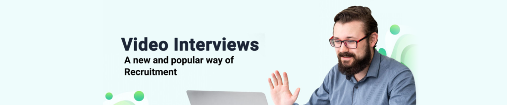The Rise of Video Interviews: Transforming Recruitment Practices