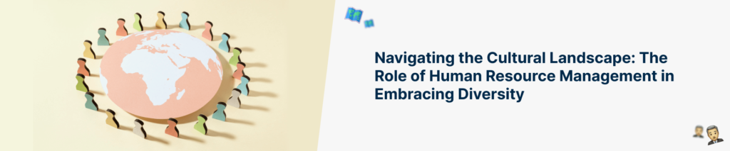 Impact of Culture on HR Management | Embracing Workplace Diversity