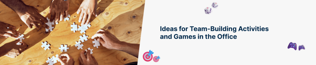 Ideas for team-building activities and games in the office