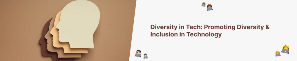 Diversity in Tech | Promoting Diversity & Inclusion in Technology