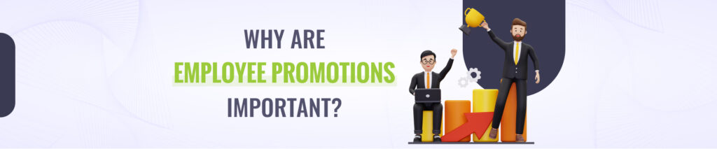 Why are Employee Promotions Important?