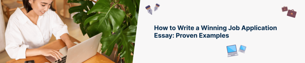 How to Write a Winning Job Application Essay: Proven Examples