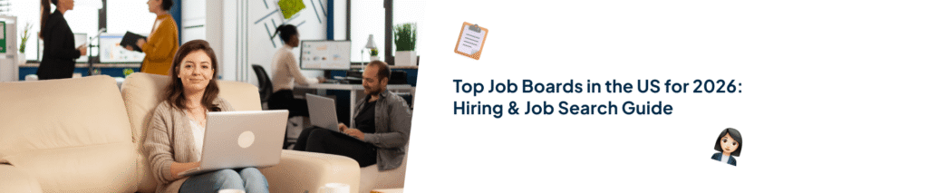 Top Job Boards in the US for 2026: Hiring Guide
